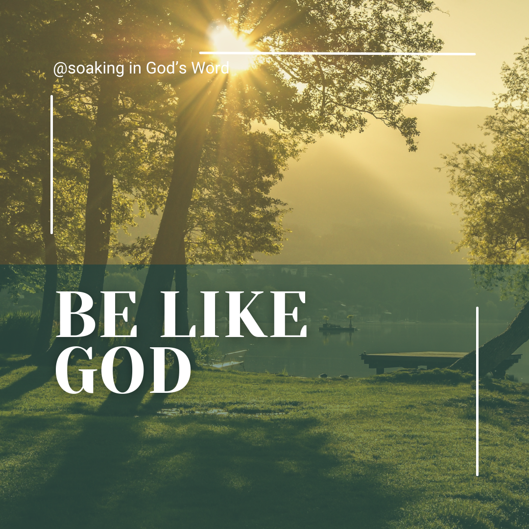 Be like God – Soaking in God's Word