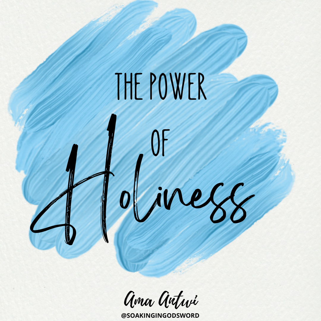 The Power of Holiness – Soaking in God's Word