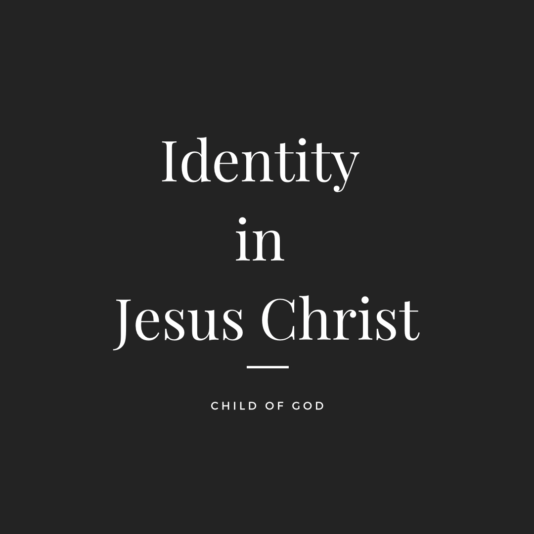 Identity in Jesus Christ – Soaking in God's Word